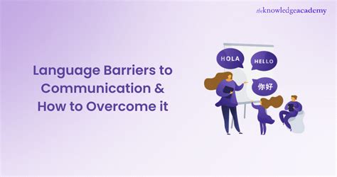 Language Barriers To Communication And How To Overcome It