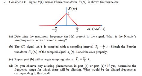 Solved 2 Consider A Ct Signal Xt Whose Fourier Transform