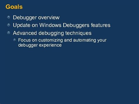 Advanced Driver Debugging Goals Debugger Overview Update