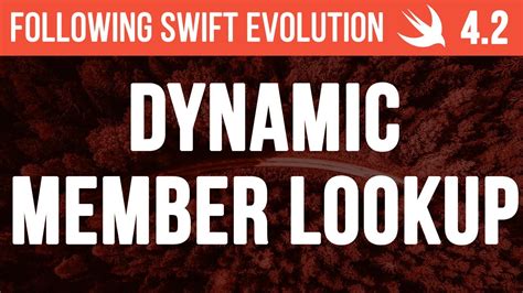 Swift 42 Dynamic Member Lookup Following Swift Evolution Youtube