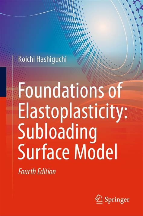 Foundations Of Elastoplasticity Subloading Surface Model 4 Hashiguchi