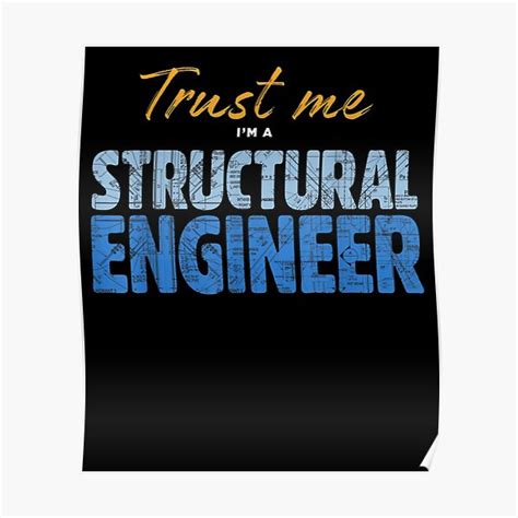 Trust Structural Engineer Civil Engineering Poster By Leonavi