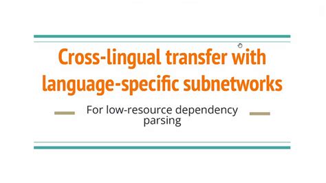 Underline Cross Lingual Transfer With Language Specific Subnetworks