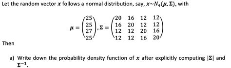 Solved Let The Random Vector X Follows A Normal Chegg Com