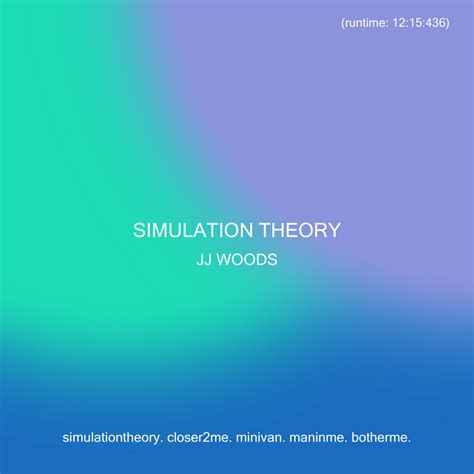 Simulation Theory Jj Woods