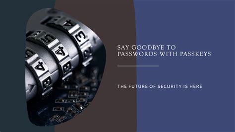 Passkeys The Beginning Of The End Of Passwords