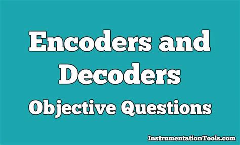 Encoders And Decoders Objective Questions Instrumentationtools