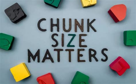 The Power Of Chunking Why Text Chunk Size Matters In Leveraging Large