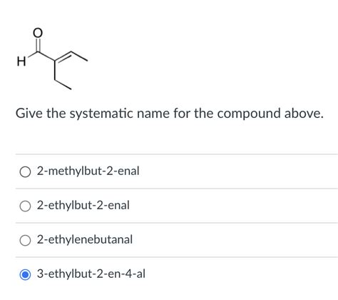 Solved Give The Systematic Name For The Compound Above Group