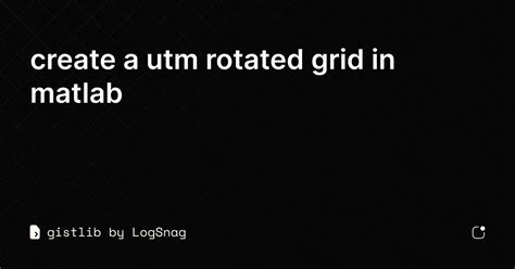 gistlib create a utm rotated grid in matlab