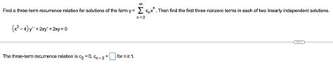 solved 0 find a three term recurrence relation for solutions