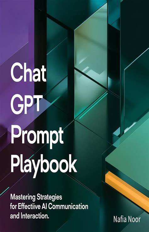 Chatgpt Prompt Playbook Mastering Strategies For Effective Ai Communication And Interaction