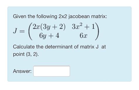 Solved Given The Following 2x2 Jacobean Matrix 22 3y 2