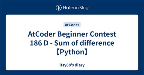 atcoder beginner contest 186 d sum of difference 【python】 itsy68 s
