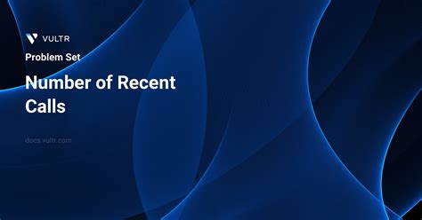 933 number of recent calls solutions and explanation vultr docs