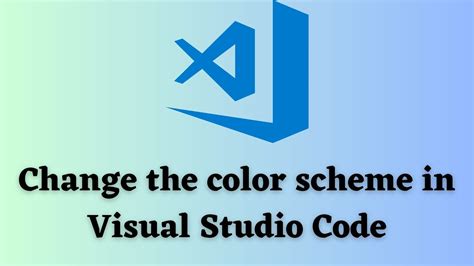 How To Change The Color Scheme In Visual Studio Code YouTube
