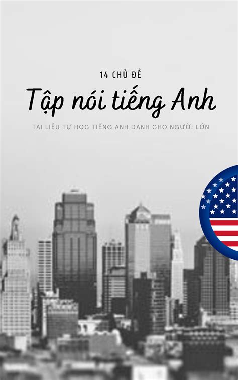 Tap noi tieng Anh - HOC - Tậ p nói tiê ́ ng Anh 1 4 C H Ủ Đ Ề T À I L I ...