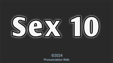 How To Pronounce Sex 10 Pronunciation Web Youtube