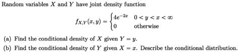solved random variables x and y have joint density function f 4e fxy c