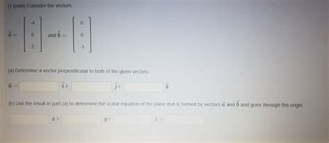 solved 1 point consider the vectors 4 0 6 and b 2 a