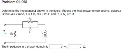 Solved Determine The Impedance Z Shown In The Figure Round Chegg