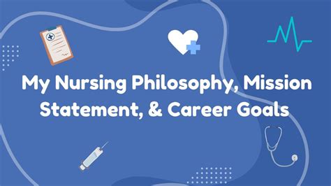 My Nursing Philosophy Mission Statement And Career Goals