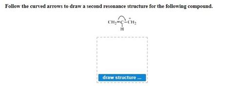 Solved Follow The Curved Arrows To Draw A Second Resonance