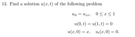 solved 13 find a solution u x t of the following problem