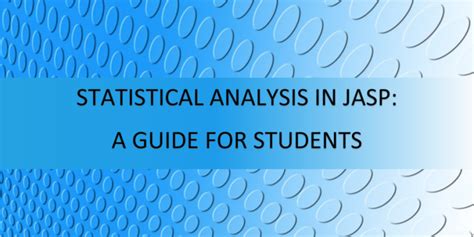 A New Manual For Jasp Jasp Free And User Friendly Statistical Software
