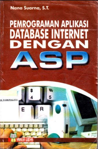 Pemrograman Aplikasi Database Internet Dengan Asp 2006