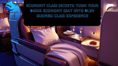 Economy Class Secrets Turn Your ₦450k Economy Seat Into ₦12m Business