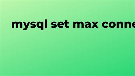 Solved Set Max Connections In Mysql Sourcetrail