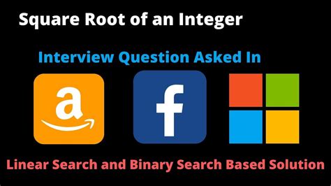 1 Square Root Of An Integer Square Root Of An Integer Using Binary Search Algorithm Youtube