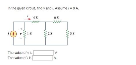 solved in the given circuit find v and i assume i 8 a