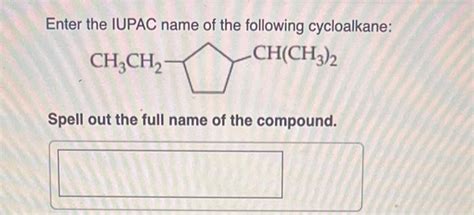 Solved Enter The Iupac Name Of The Following Cycloalkane