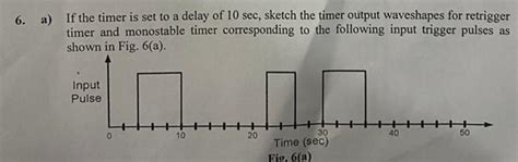Solved 6 A If The Timer Is Set To A Delay Of 10 Sec