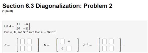 Solved Section 6 3 Diagonalization Problem 1 1 Point Let Chegg Com