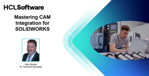 Mastering Cam Integration For Solidworks Hcl Camworks Cad Cam Software Cam Software