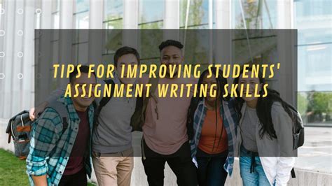 Tips For Improving Students Assignment Writing Skills