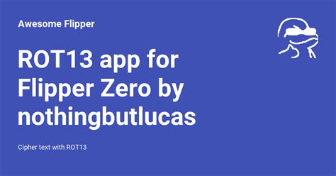 Rot13 App For Flipper Zero By Nothingbutlucas Awesome Flipper
