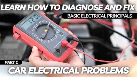 Learn How To Diagnose And Fix Car Electrical Problems Series Part 1 Basic Electrical