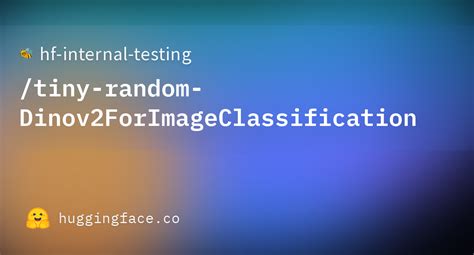 hf internal testing tiny random dinov2forimageclassification · hugging face