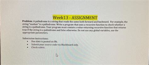 Solved Week13 Assignment Problem A Palindrome Is A String