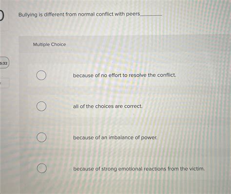 Solved Bullying is different from normal conflict with | Chegg.com