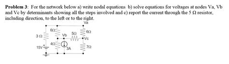 Solved Problem 3 For The Network Below A Write Nodal