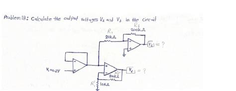 Solved Problem Calculate The Output Voltages Ve And Vs Chegg