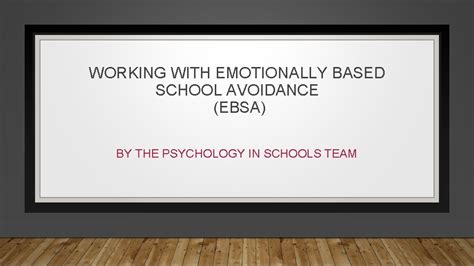 Working With Emotionally Based School Avoidance Ebsa By