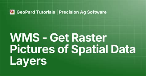 wms get raster pictures of spatial data layers geopard tutorials precision ag software