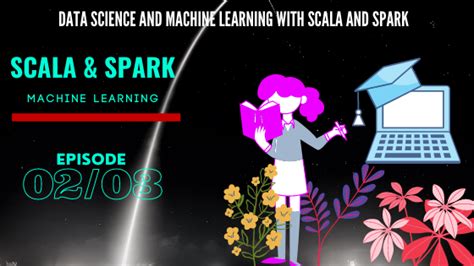 Data Science And Machine Learning With Scala And Spark Episode 0203