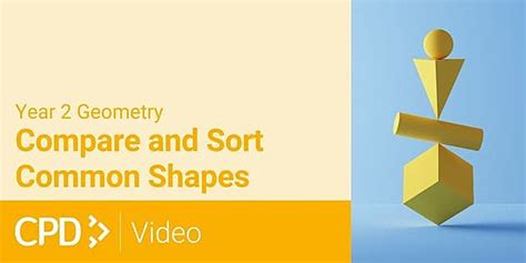 How To Teach Y2 Geometry Compare And Sort Shapes CPD Video